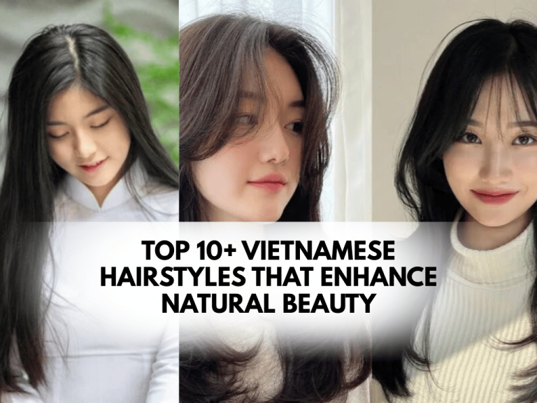 Top 10+ Vietnamese Hairstyles That Enhance Natural Beauty