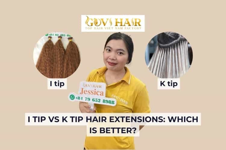 I Tip vs K Tip Hair Extensions: Which is Better? | Govihair