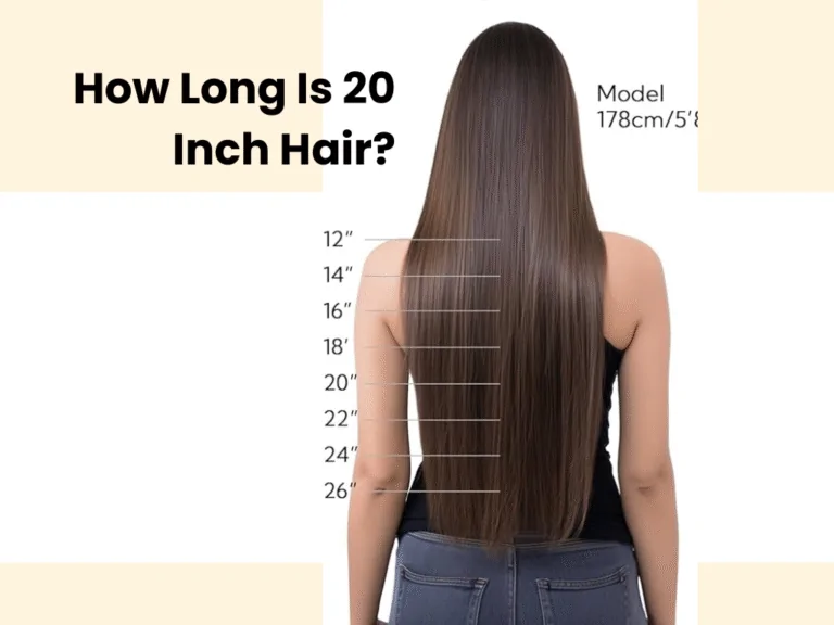 How Long is 20 Inch Hair? Discover If It’s Right for You