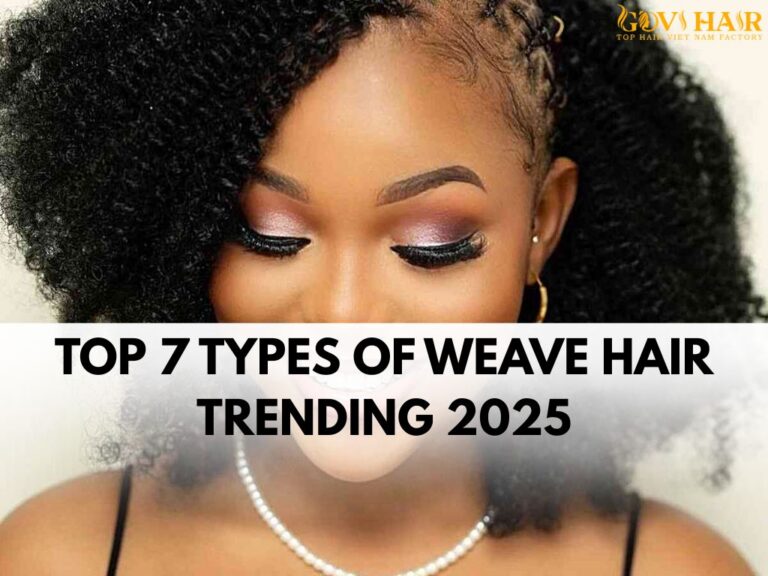 Top 7 Types Of Weave Hair: Which One Suits You Best?