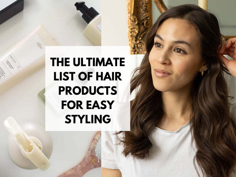 Essential List of Hair Products & Hair Care Tips You Need