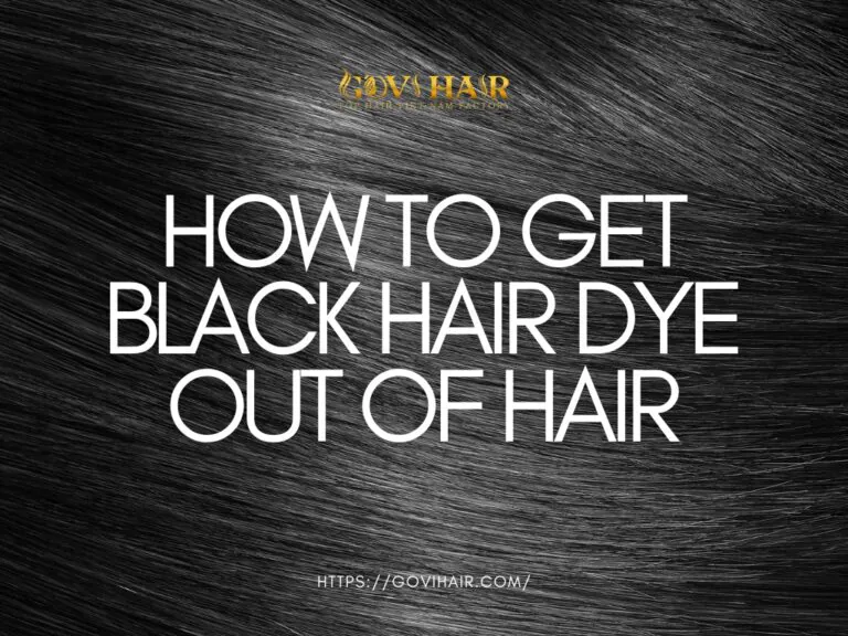 How to Get Black Hair Dye Out of Hair | Govihiar