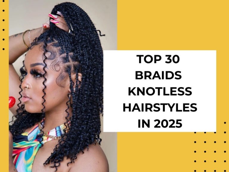 30 Stunning Knotless Braid Hairstyles Ideas Need to Try
