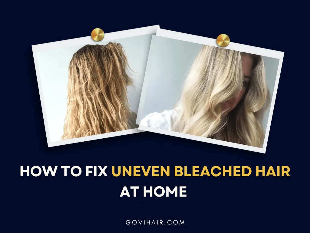How to Fix Uneven Bleached Hair Easy at Home | Govihair
