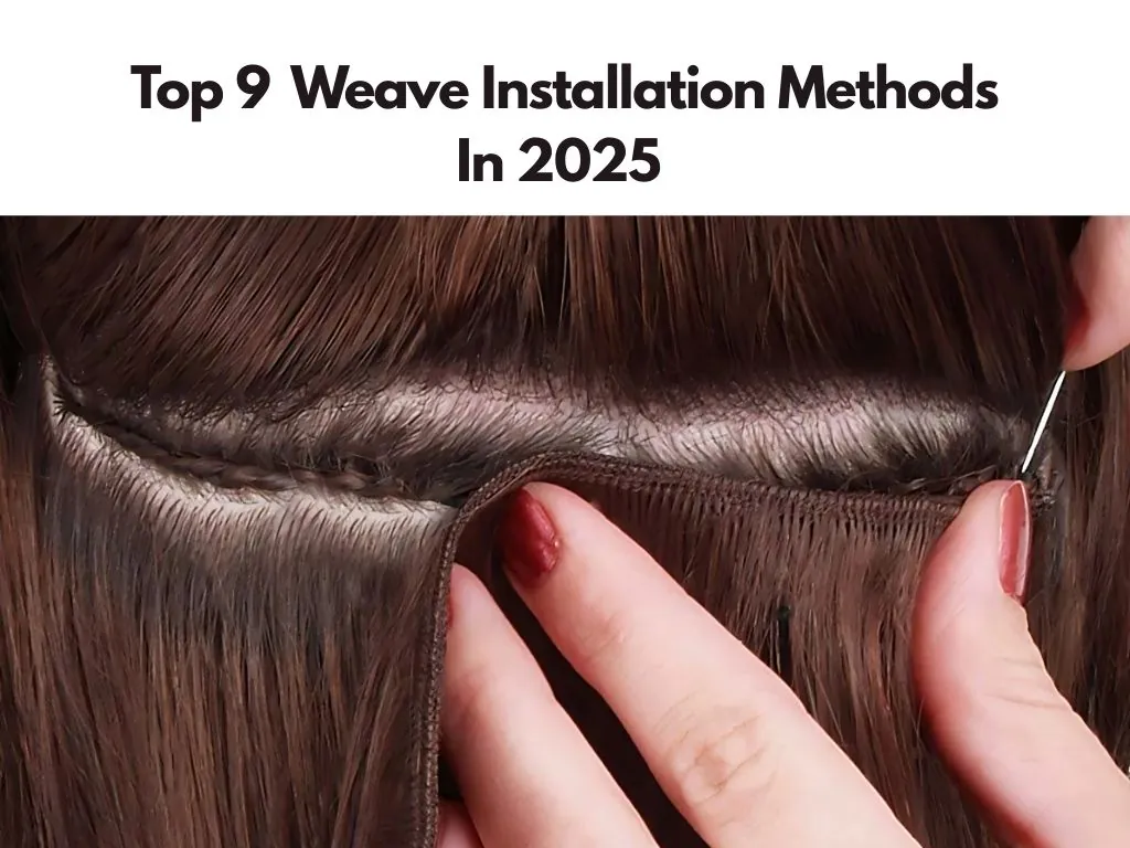 Top 9 Popular Weave Installation Methods in 2025 | Govihair